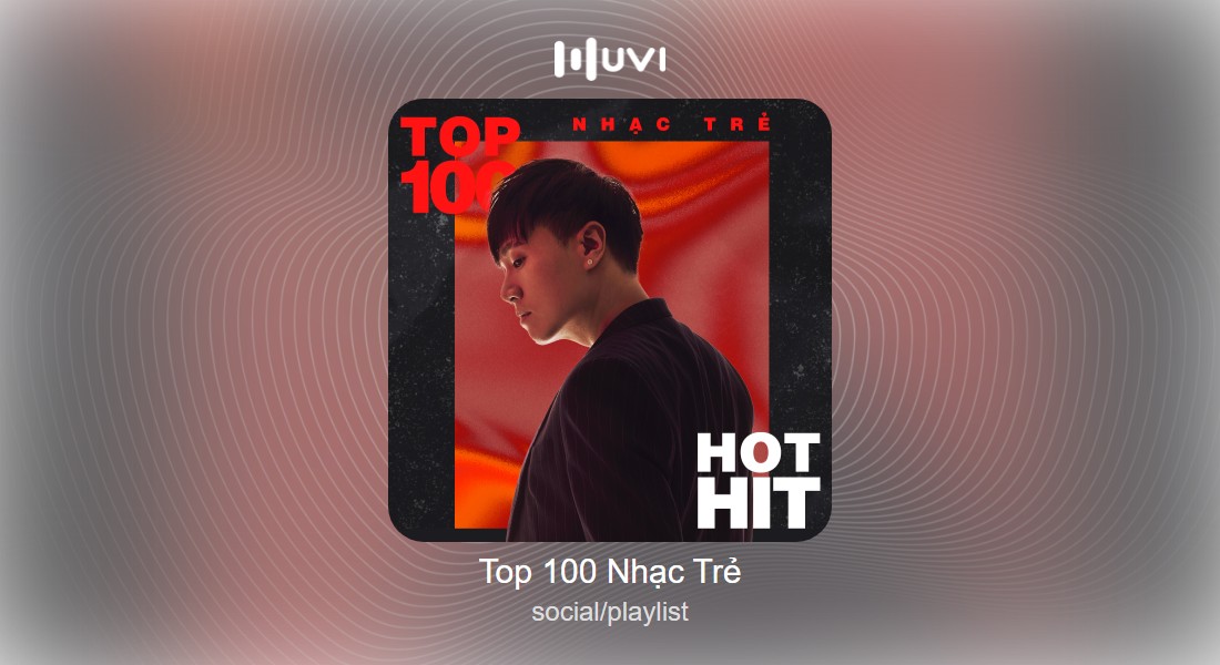Top 100 Bài Hát Nhạc Trẻ Mp3 Hay Nhất