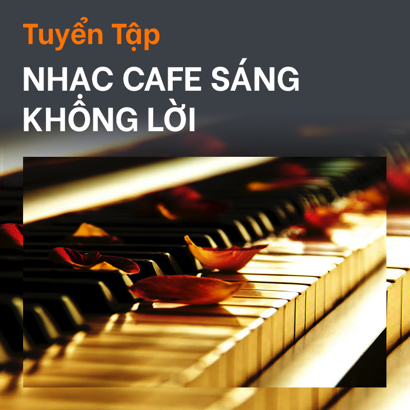 Tuyển Tập Nhạc Cafe Sáng Không Lời Nhẹ Nhàng Bay Bổng