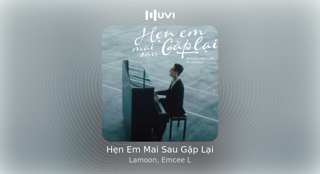 Hẹn Em Mai Sau Gặp Lại - MP3 - Emcee L, Lamoon