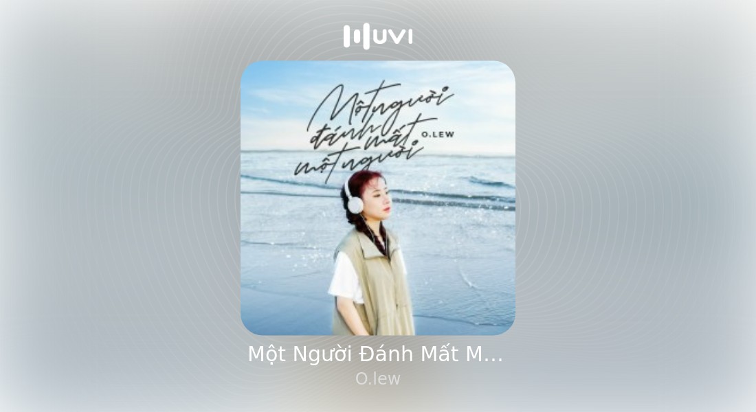 Một Người Đánh Mất Một Người - MP3 - O.lew