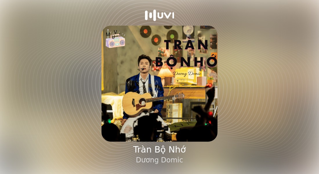 Tràn Bộ Nhớ - MP3 - Dương Domic