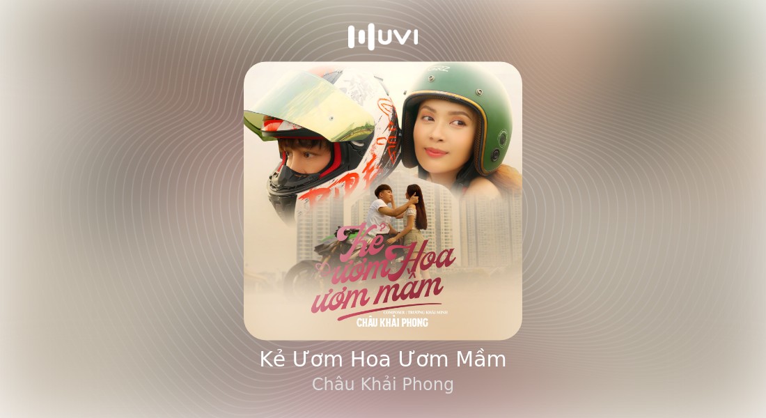 Kẻ Ươm Hoa Ươm Mầm - MP3 - Châu Khải Phong